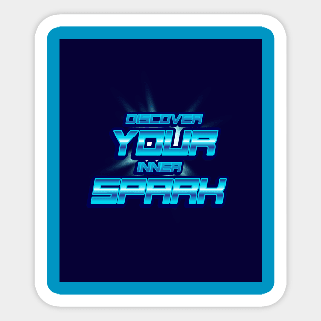 Discover Your Inner Spark - Inspirational - Sticker | TeePublic