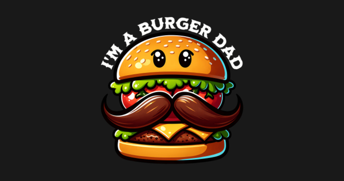 I'M Burger Dad Hamburger Day Father Day 2024 - Funny Vintage Burger Dad ...
