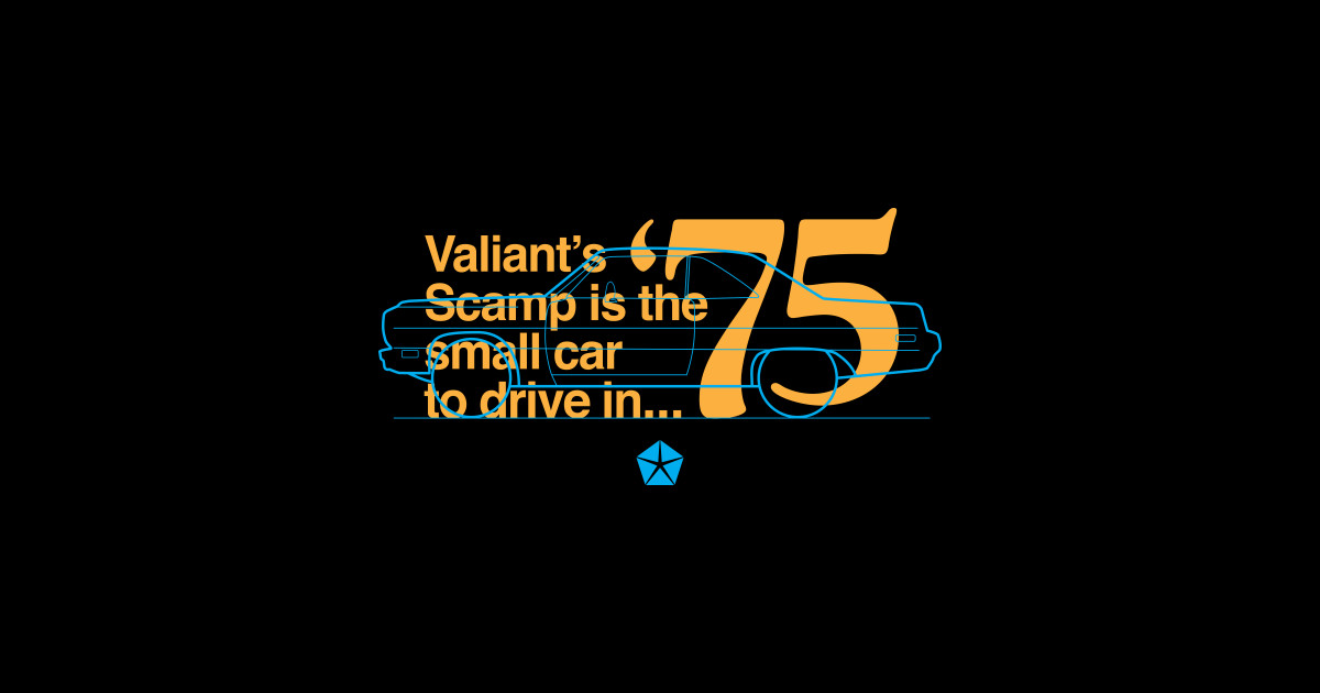75 Scamp (Valiant) - The Small Car to Drive - Valiant - Sticker | TeePublic