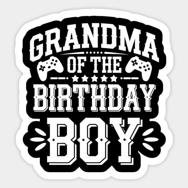 Grandma of the Birthday Boy - Birthday Boy - Sticker | TeePublic
