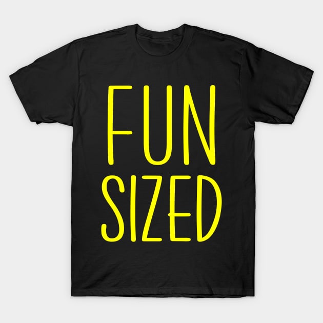 Fun Sized - Fun Sized - T-Shirt | TeePublic