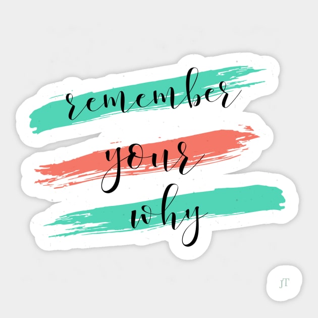 remember your why - Remember - Sticker | TeePublic