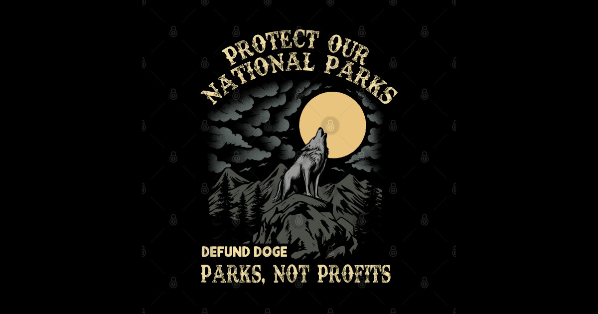 Protect Our National Parks Defund Doge Parks Not Profits - Protect Our ...