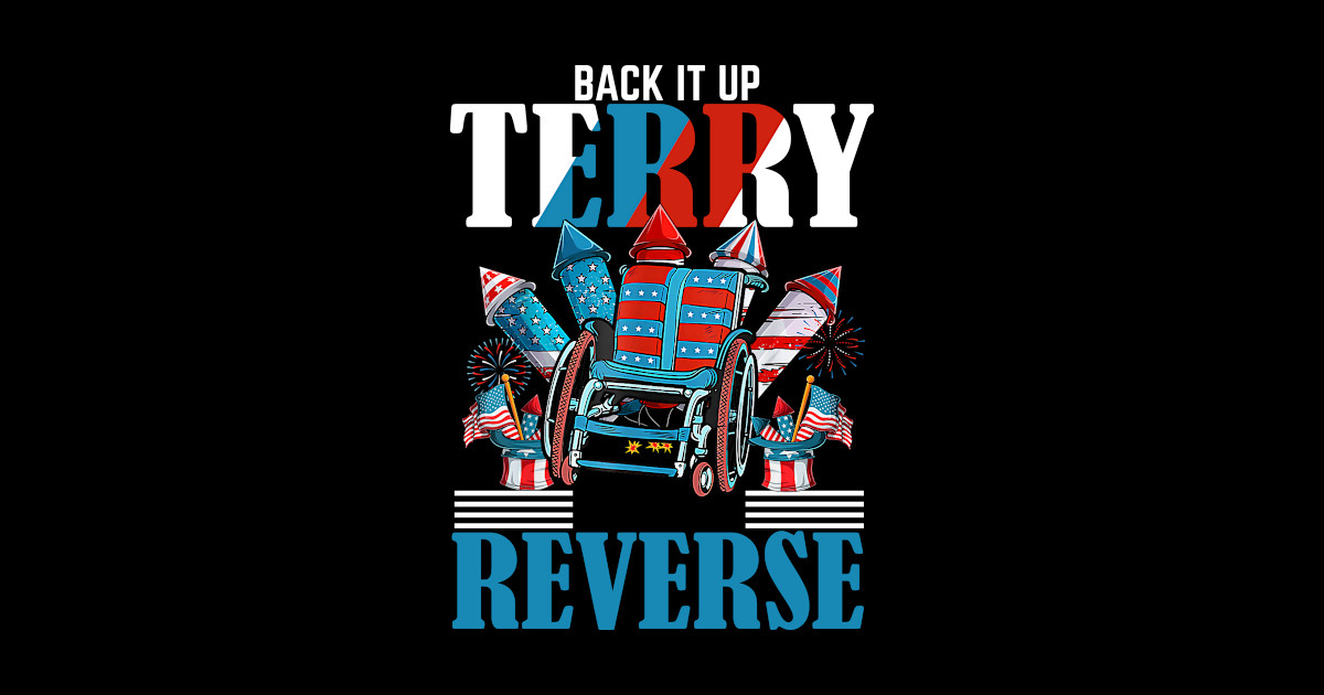 Usa flag Back Up Terry Put It In Reverse Firework Funny - Back Up Terry ...