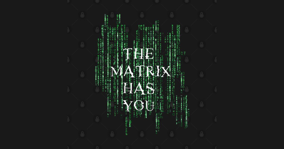 The matrix has you - Matrix - Matrix - Sticker | TeePublic