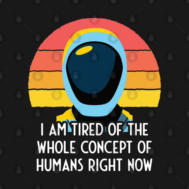 Murderbot Diaries SecUnit Is Tired of Humans - Murderbot - T-Shirt ...