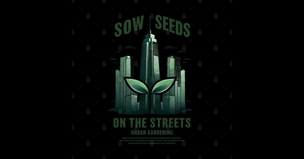 Sow Seeds - Urban Gardening - Sticker | TeePublic