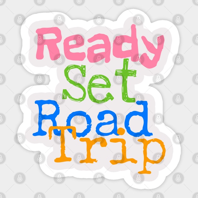 Ready Set Road Trip - Road Trip Fun - Sticker | TeePublic