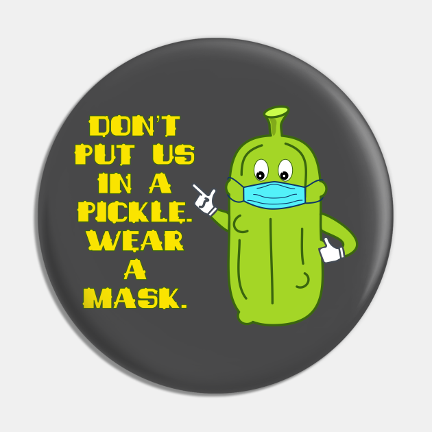 Face Mask Awareness Pickle - Pickle - Pin | TeePublic