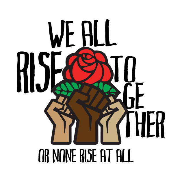 We All Rise Together or None Rise at All - Fidelia - T-Shirt | TeePublic