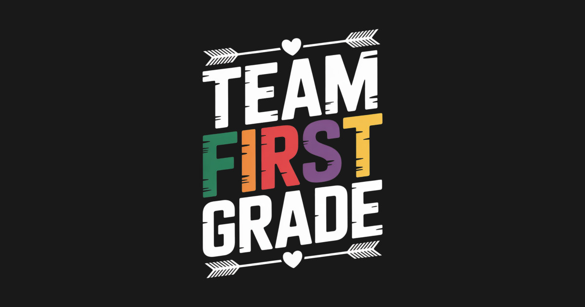 Team First Grade 1st Grade Student Teacher - Team First Grade 1st Grade ...