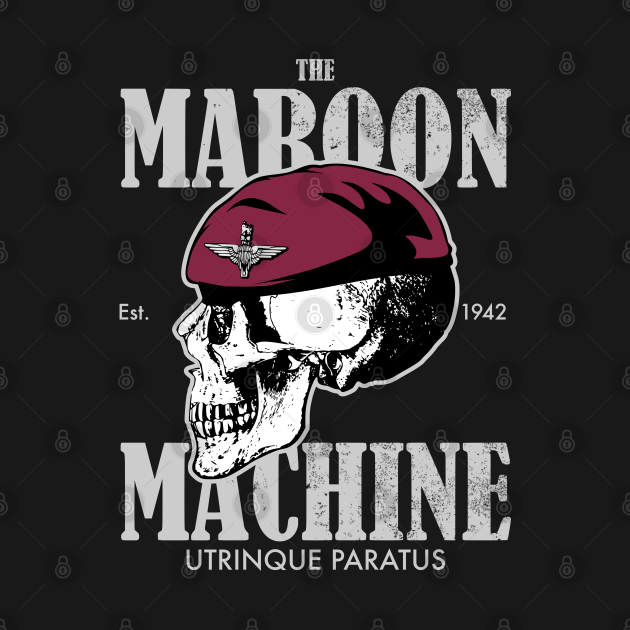 The Maroon Machine - Parachute Regiment (distressed) - British ...