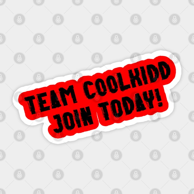 Team C00lkidd Join Today - Team C00lkidd Join Today - Sticker | TeePublic