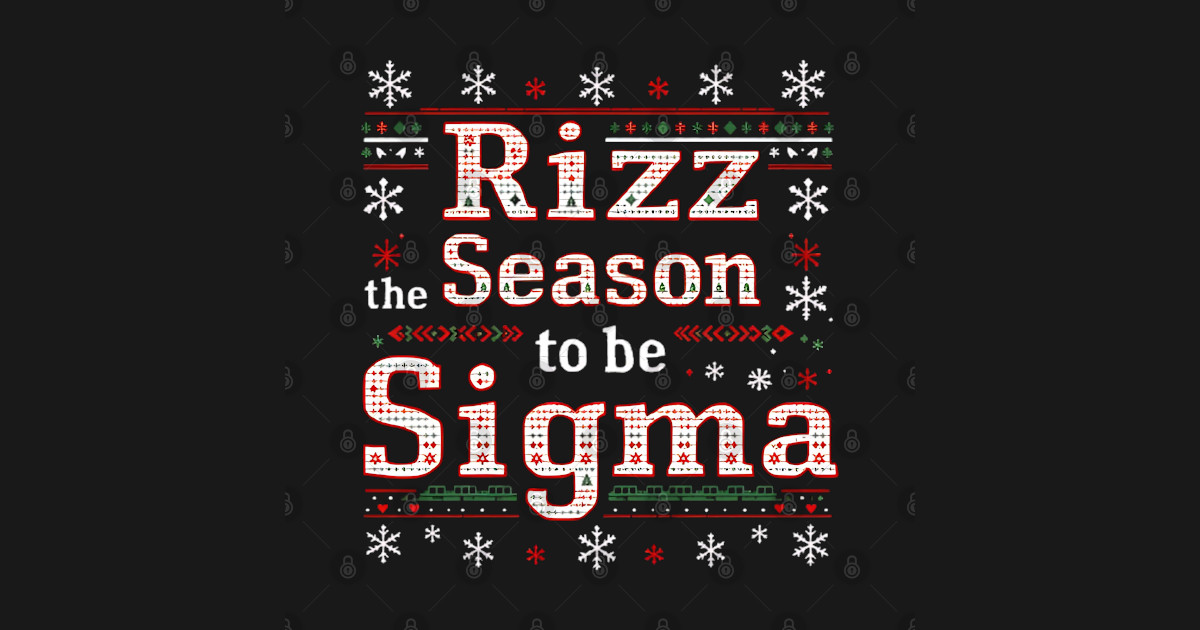 Rizz the Season To Be Sigma Gen Alpha Funny Meme Christmas - Rizz ...