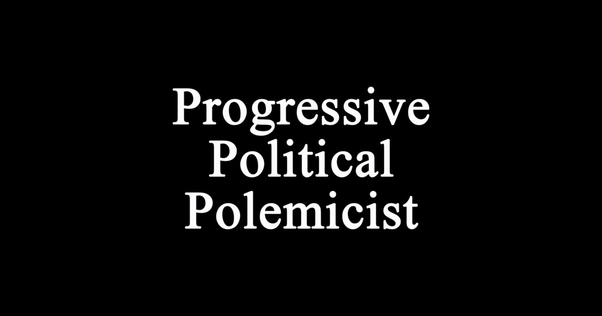 Progressive Political Polemicist - Polemicist - Sticker | TeePublic