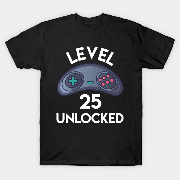 Level 25 Unlocked - Level 25 - T-Shirt | TeePublic