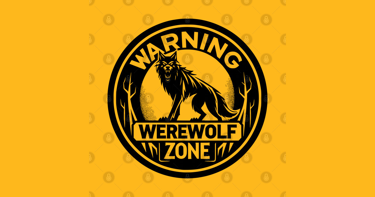 Warning Werewolf Zone Sign Black - Werewolf Lover - T-Shirt | TeePublic