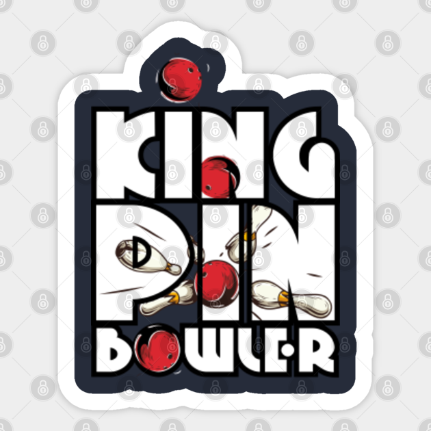 King Pin Bowler Bowling - Bowling - Sticker | TeePublic