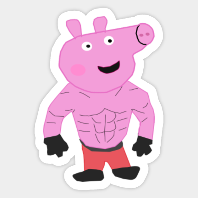 Peppa muscle - Peppa Pig - Sticker | TeePublic