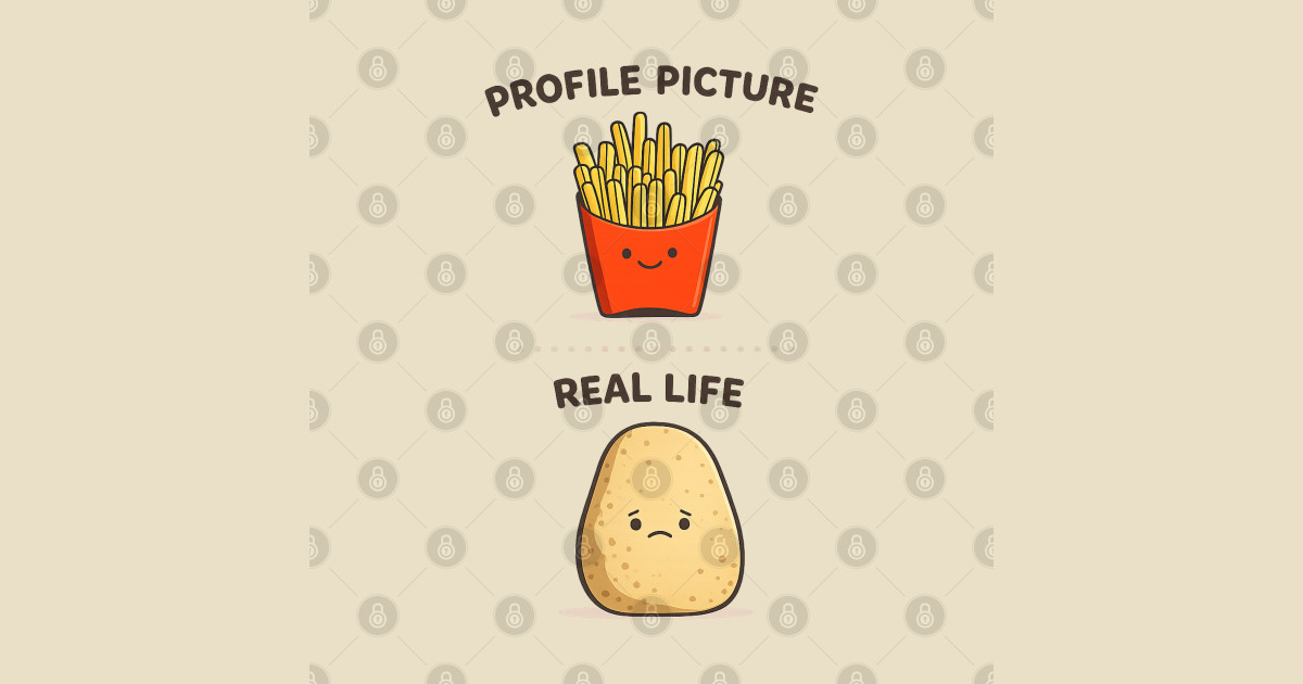 Funny Profile Picture vs Real Life Potato Fries Meme - Internet Meme ...