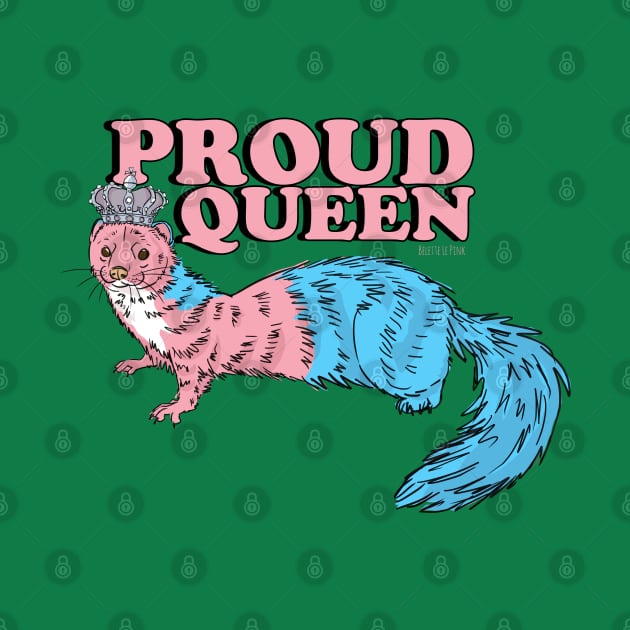 Proud Queen Weasel Trans - Pride Month - T-Shirt | TeePublic
