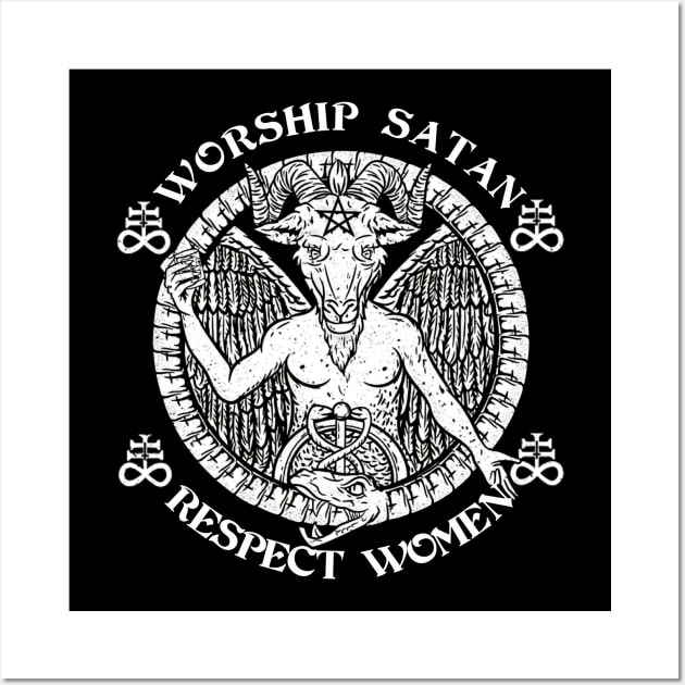 Worship Satan Respect Women - Satanic - Posters and Art Prints | TeePublic