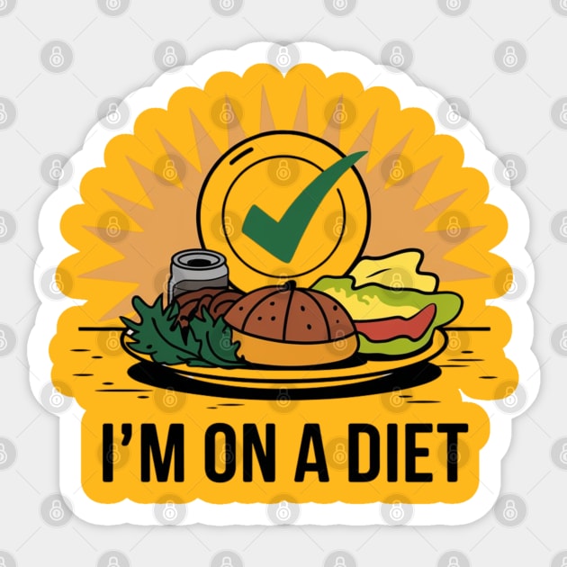 i'm on a diet - Diet - Sticker | TeePublic