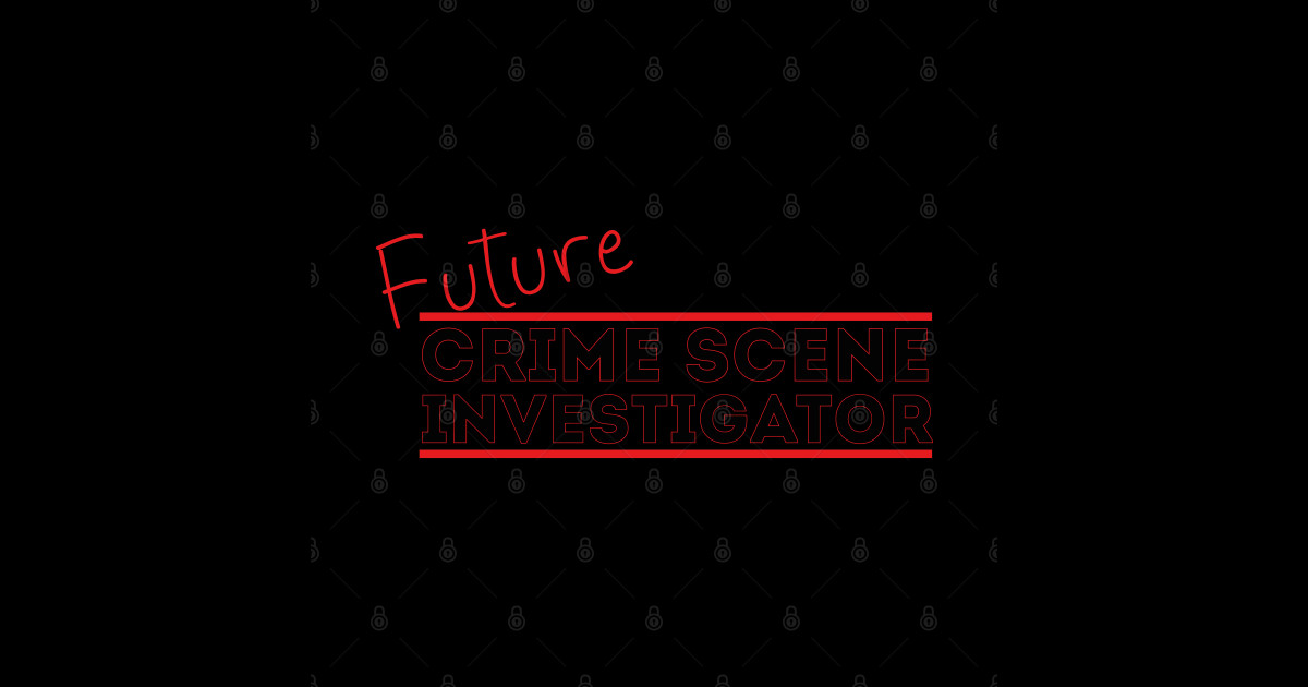 Future Crime Scene Investigator - Csi Gifts - Sticker | TeePublic