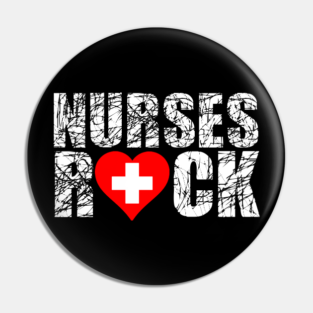 Nurses Rock - Nurses Rock - Pin | TeePublic