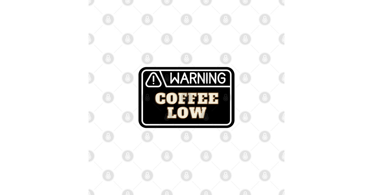 Warning Coffee Low - Coffee - T-Shirt | TeePublic