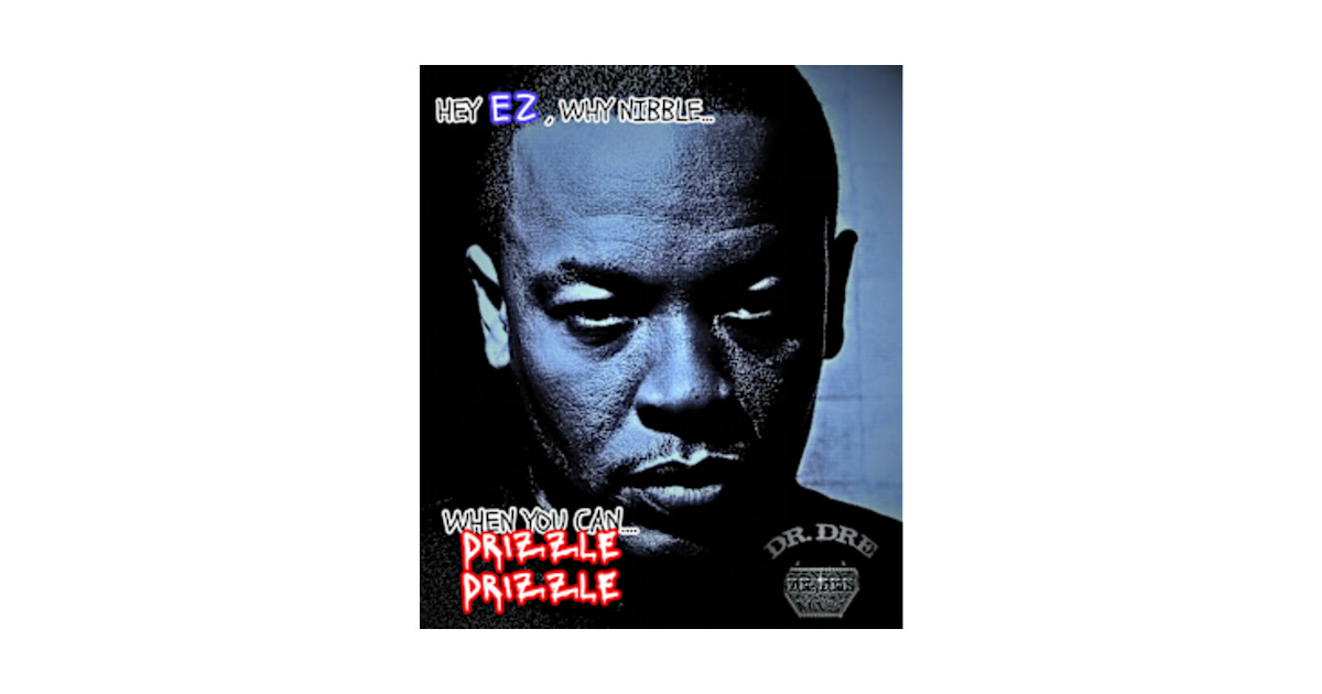 Dr. Dre Eazy E Drizzle Drizzle Hip Hop And Soft Guy Era - Hip Hop - T ...
