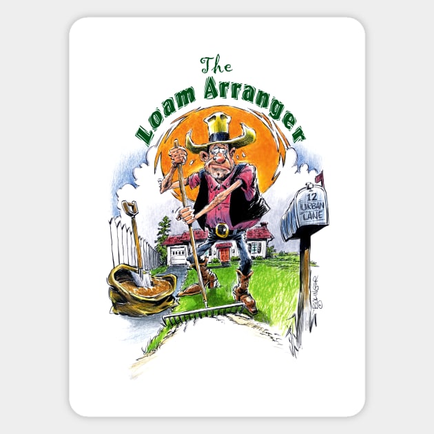 The Loam Arranger - Lone Ranger - Sticker | TeePublic