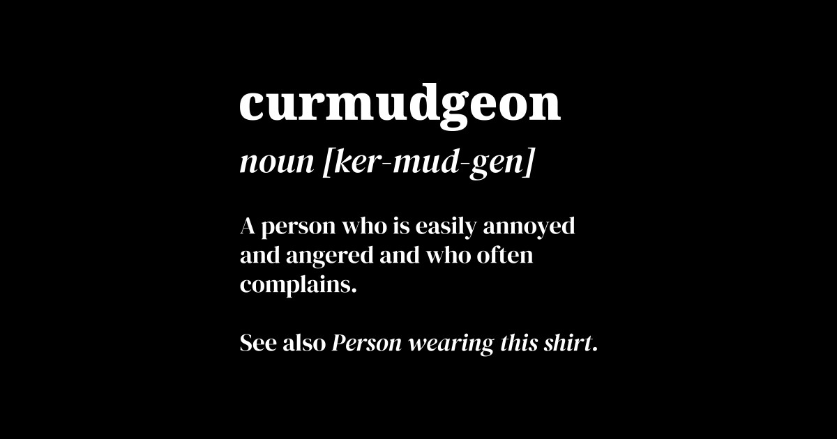 Curmudgeon Definition Dictionary - Curmudgeon - Sticker | TeePublic