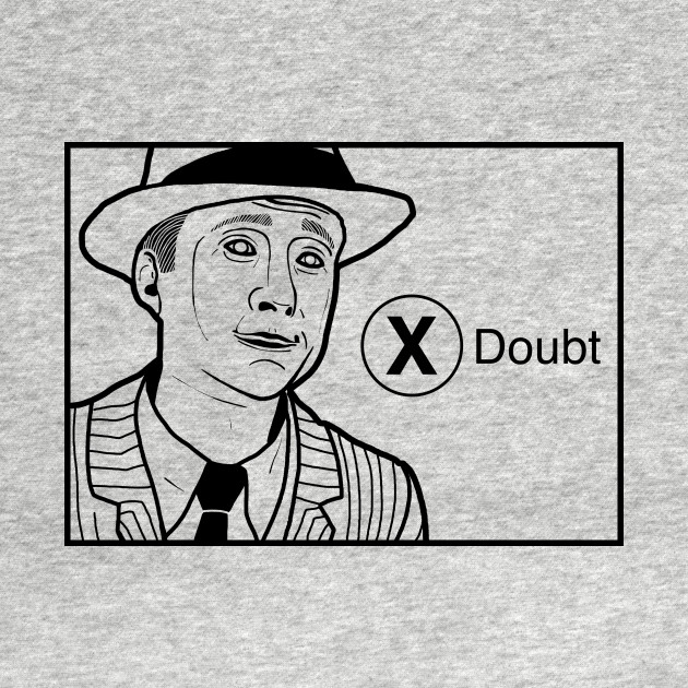 (X) Doubt - Doubt - T-Shirt | TeePublic