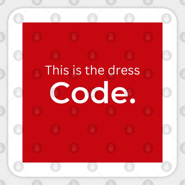 This is the dress Code (red) - Dress Code - Sticker | TeePublic