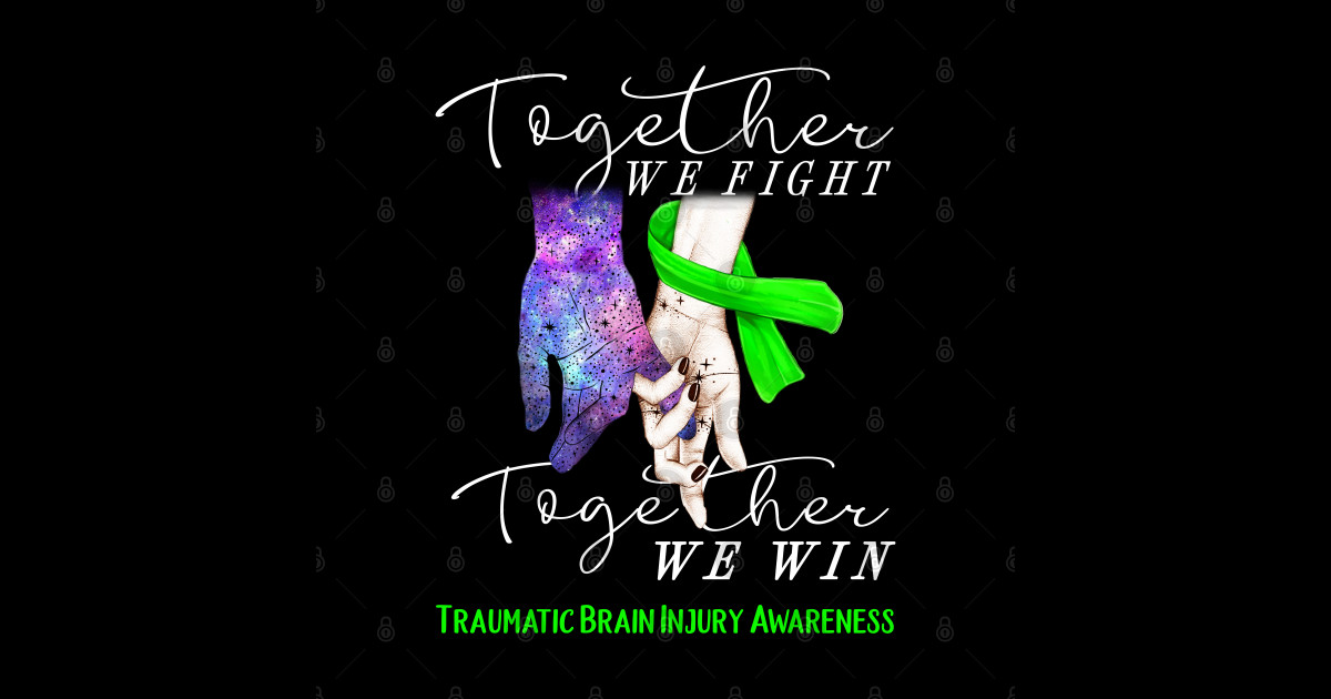 Traumatic Brain Injury Awareness - TOGETHER WE FIGHT TOGETHER WE WIN ...