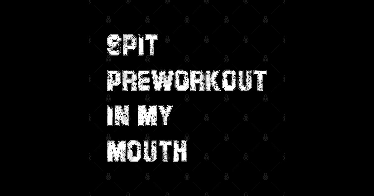 Spit Preworkout In My Mouth retro Vintage - Spit Preworkout In My Mouth ...