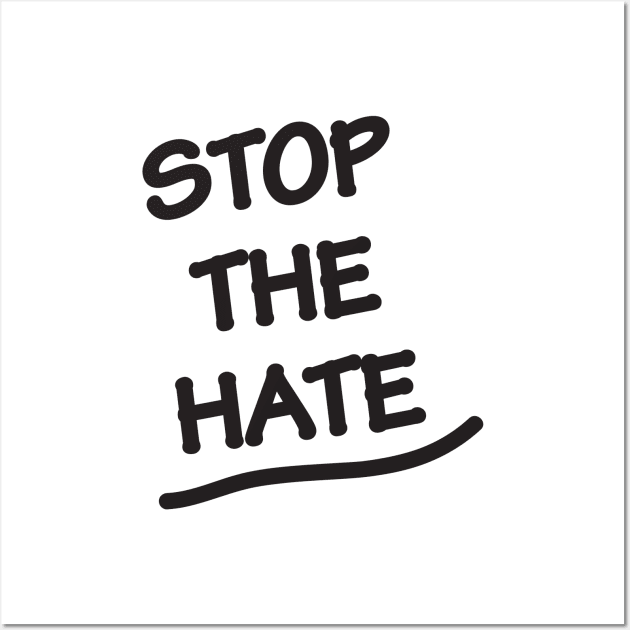 Stop the hate - Racism - Posters and Art Prints | TeePublic