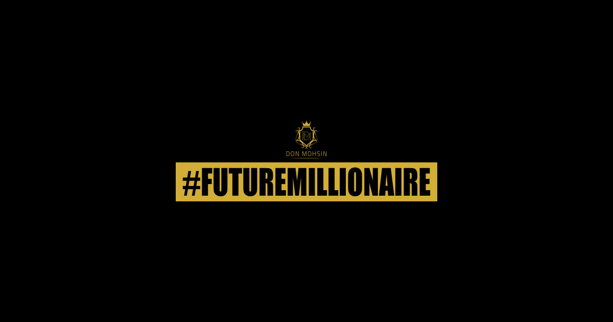 #FutureMillionaire - Don Mohsin - Sticker | TeePublic