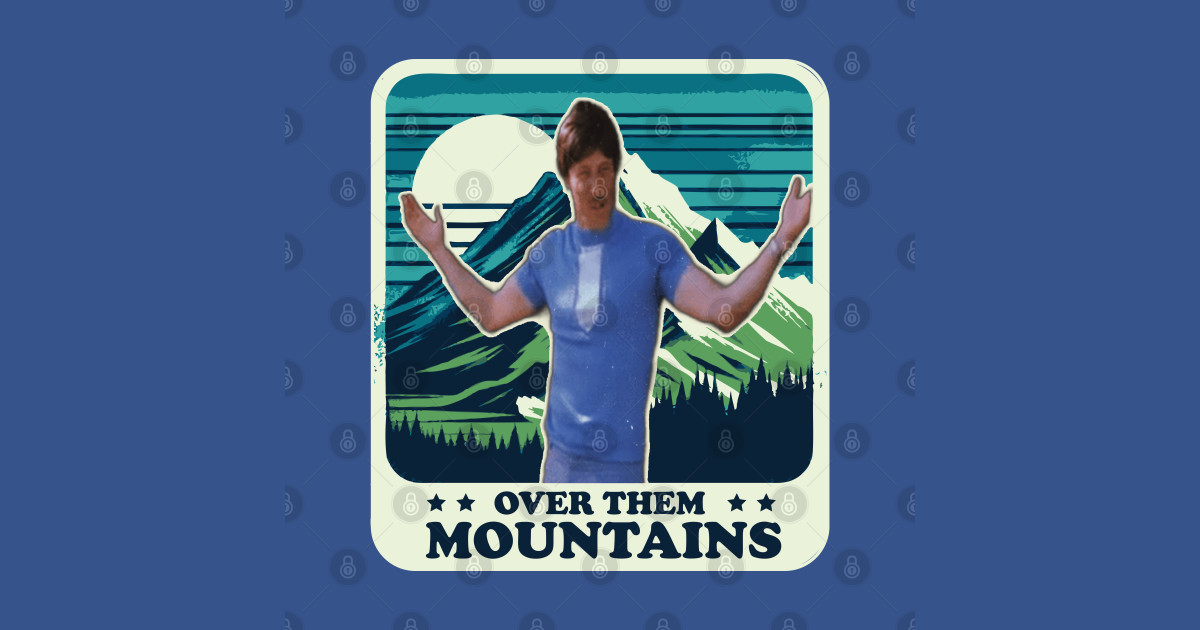 Uncle Rico - Over Them Mountains - Napoleon Dynamite - T-Shirt | TeePublic