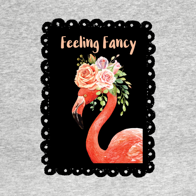 Feeling Fancy - Fancy - T-Shirt | TeePublic