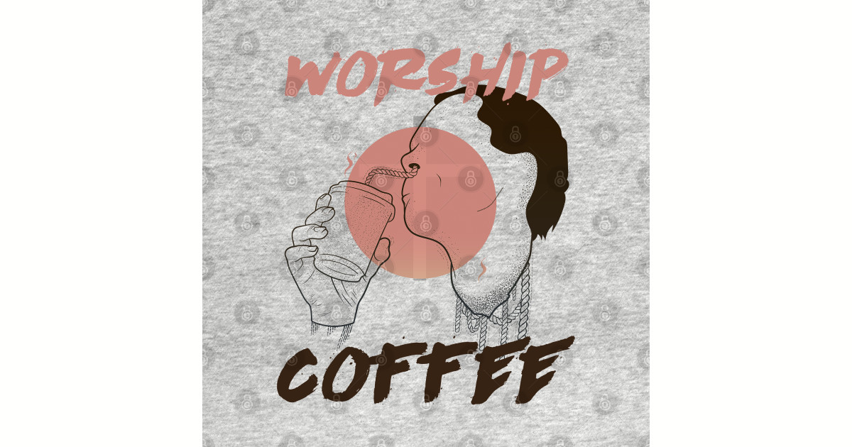 Worship Coffee - Worship Coffee - T-Shirt | TeePublic