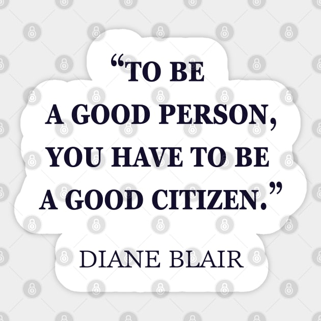 To be a good person . . . - Citizenship - Sticker | TeePublic
