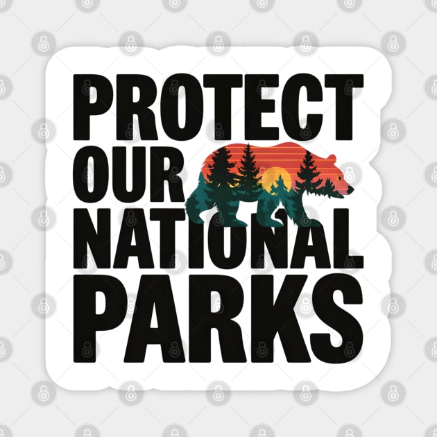 Protect Our National Parks Smokey Resist Bear Forest Outdoor - National ...