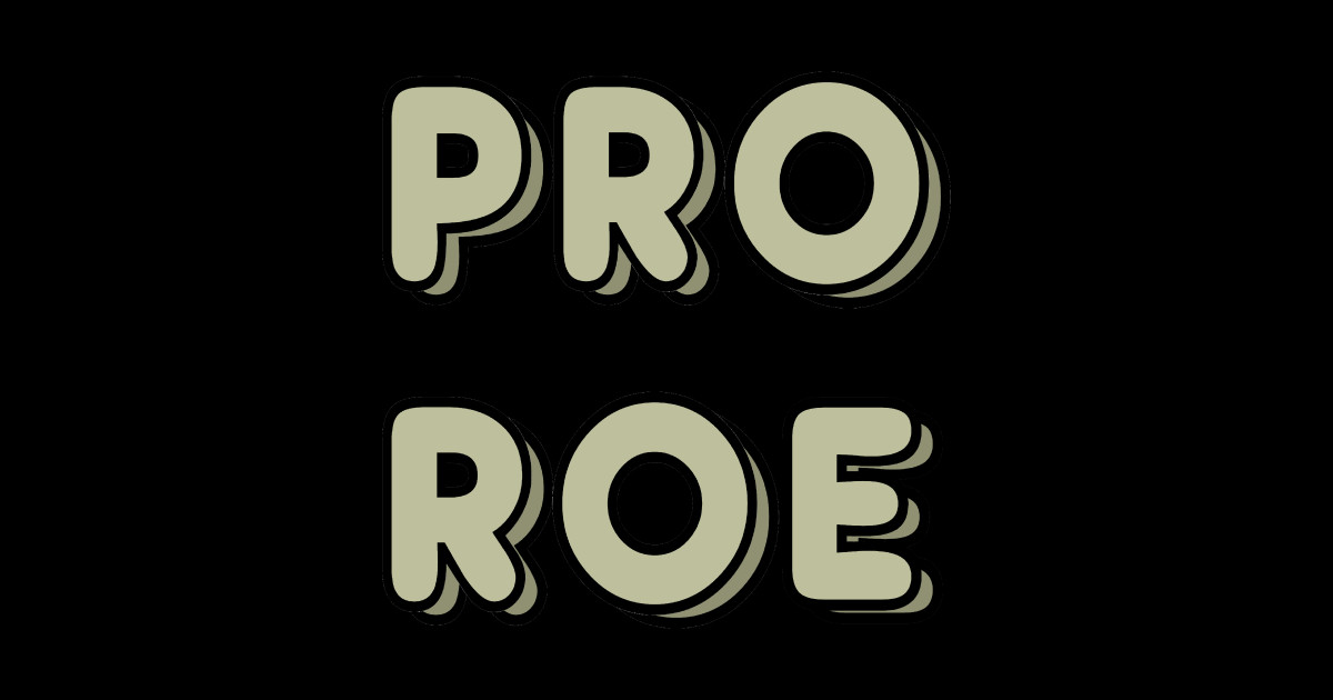 Pro Roe - Roe - Sticker | TeePublic