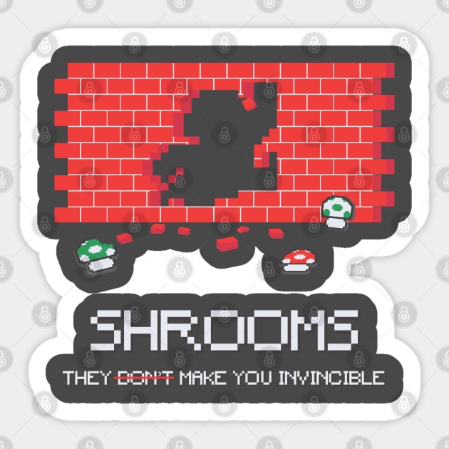 Mushrooms make you invincible - Gamer - Sticker | TeePublic