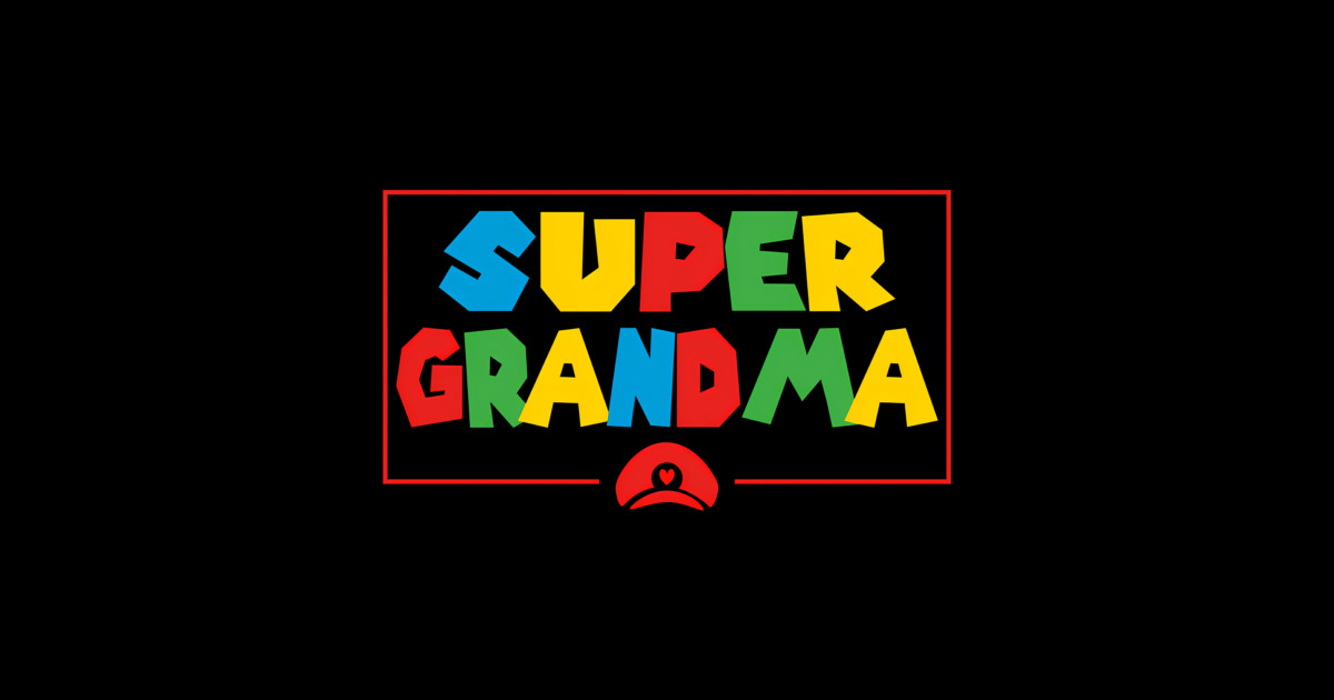 Grandma Of The Gamer Super Family - Grandma Of The Gamer Super Family ...