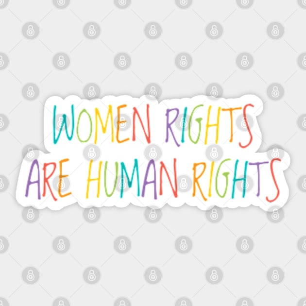 Women Rights Are Human Rights - Womens Rights - Sticker | TeePublic