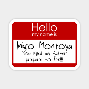 Inigo Montoya My Name Is Inigo Montoya You Killed My Father Prepare To ...