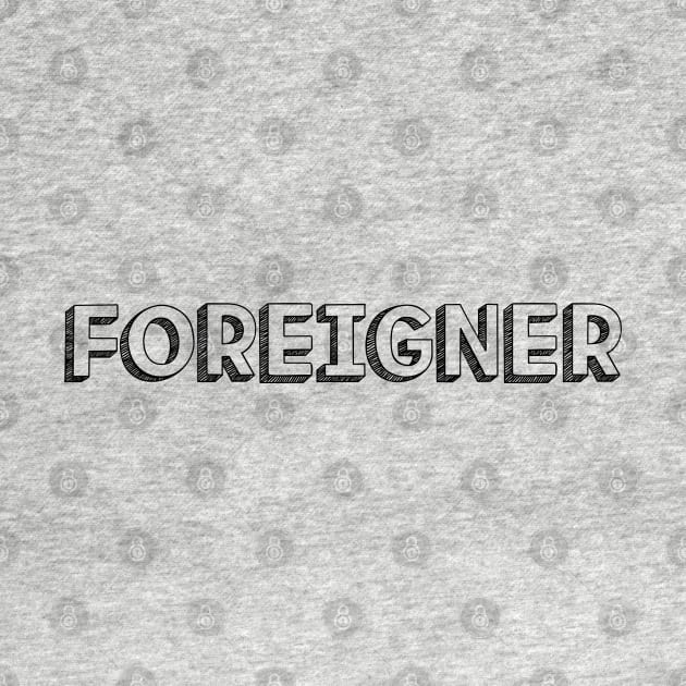 Foreigner Typography Design - Foreigner - T-Shirt | TeePublic